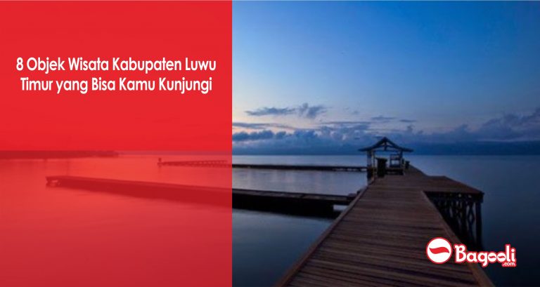 8 Objek Wisata Kabupaten Luwu Timur yang Bisa Kamu Kunjungi - Bagooli.com